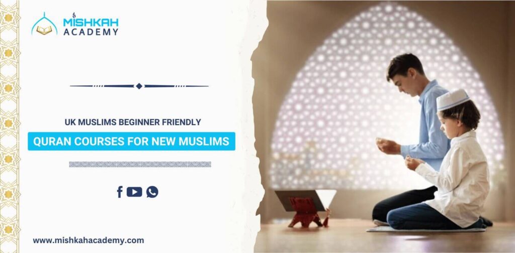 Beginner Friendly Quran Courses for New Muslims In UK - Mishkah Academy