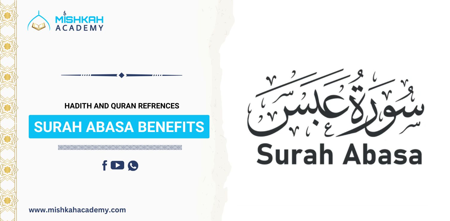 12 Powerful Benefits Of Surah Abasa - Mishkah Academy