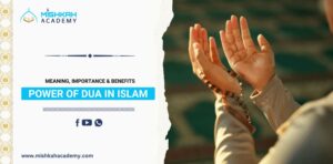 Dua In Islam | Meaning, Importance & Benefits - Mishkah Academy