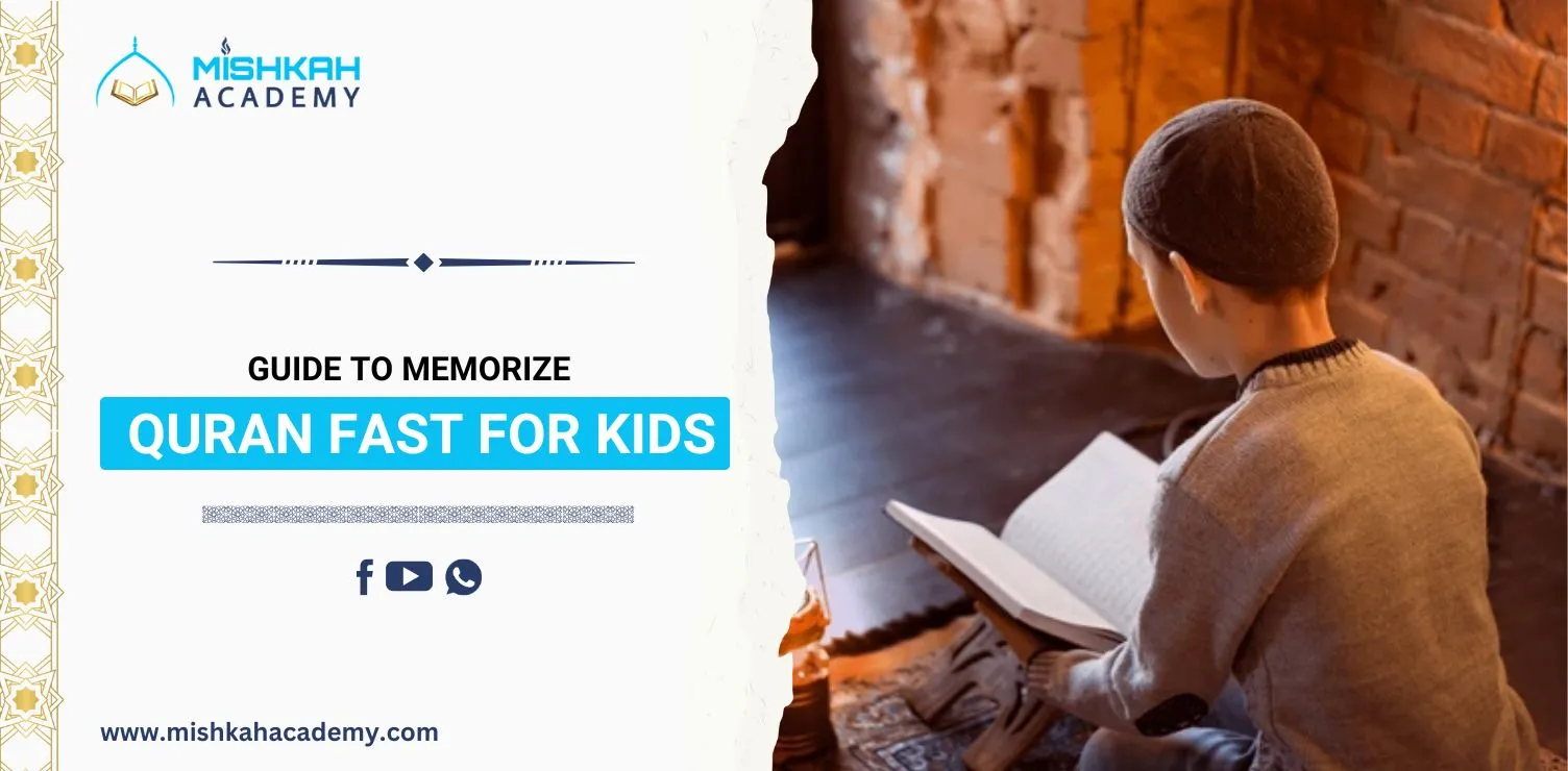 How To Memorize Quran Fast for Kids? | Complete Guide